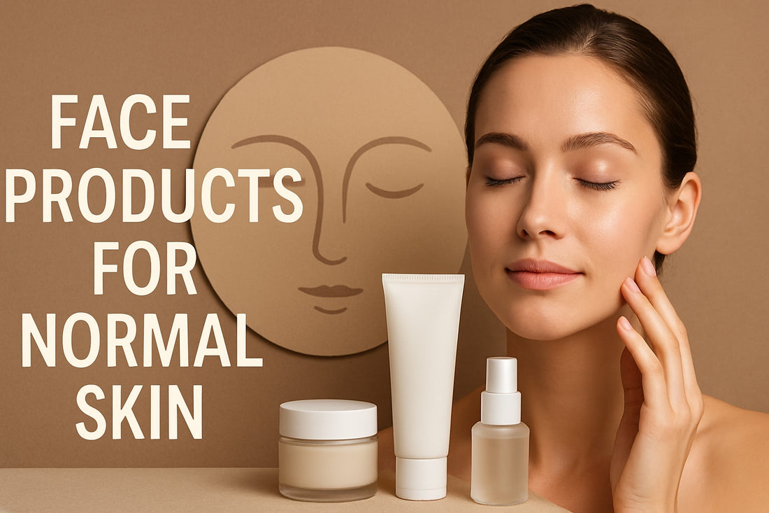 Face Products for Normal Skin Guide: Expert Tips for 2026 – White ...